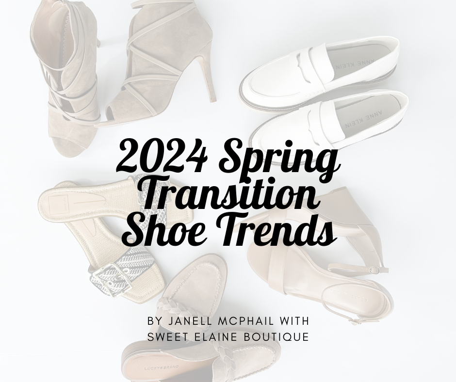 2024 Spring Transition Shoe Trends – Sweet Elaine Boutique